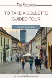 Exploring the Balkans with Collette: Our First Guided Land Tour ...
